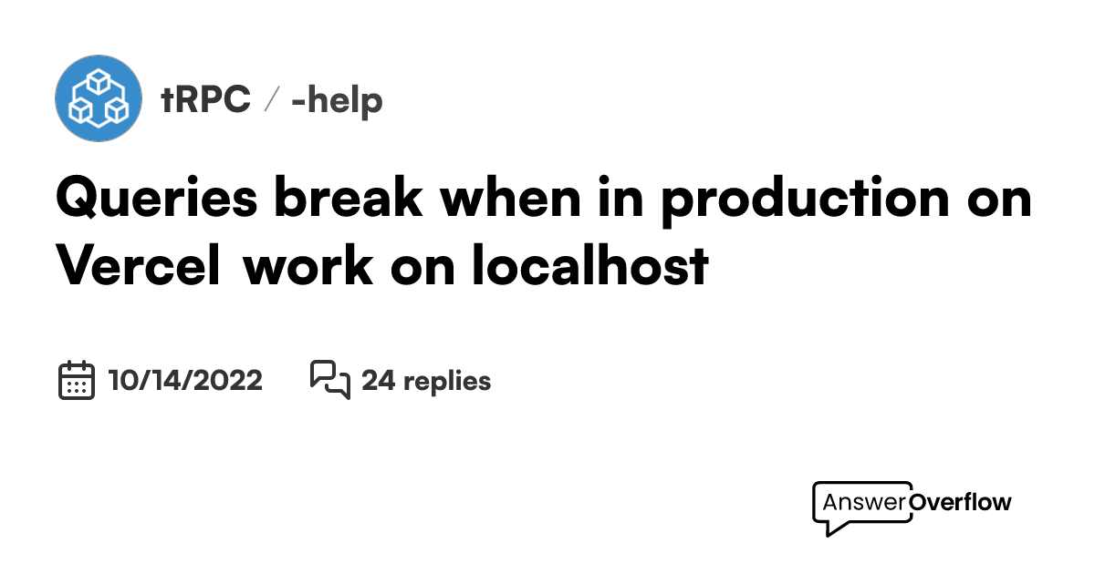Queries Break When In Production On Vercel Work On Localhost Trpc