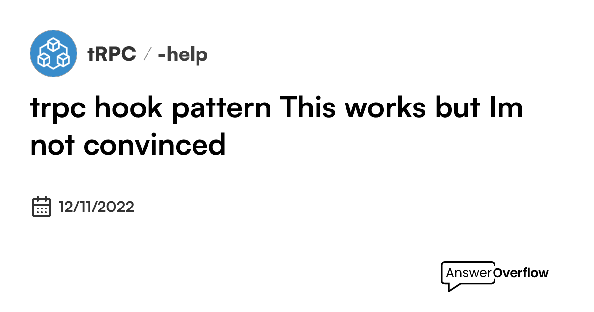trpc hook pattern. This works, but I’m not convinced… - tRPC