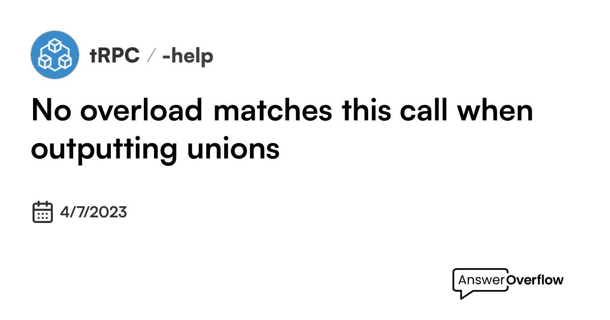 No overload matches this call when outputting unions - tRPC
