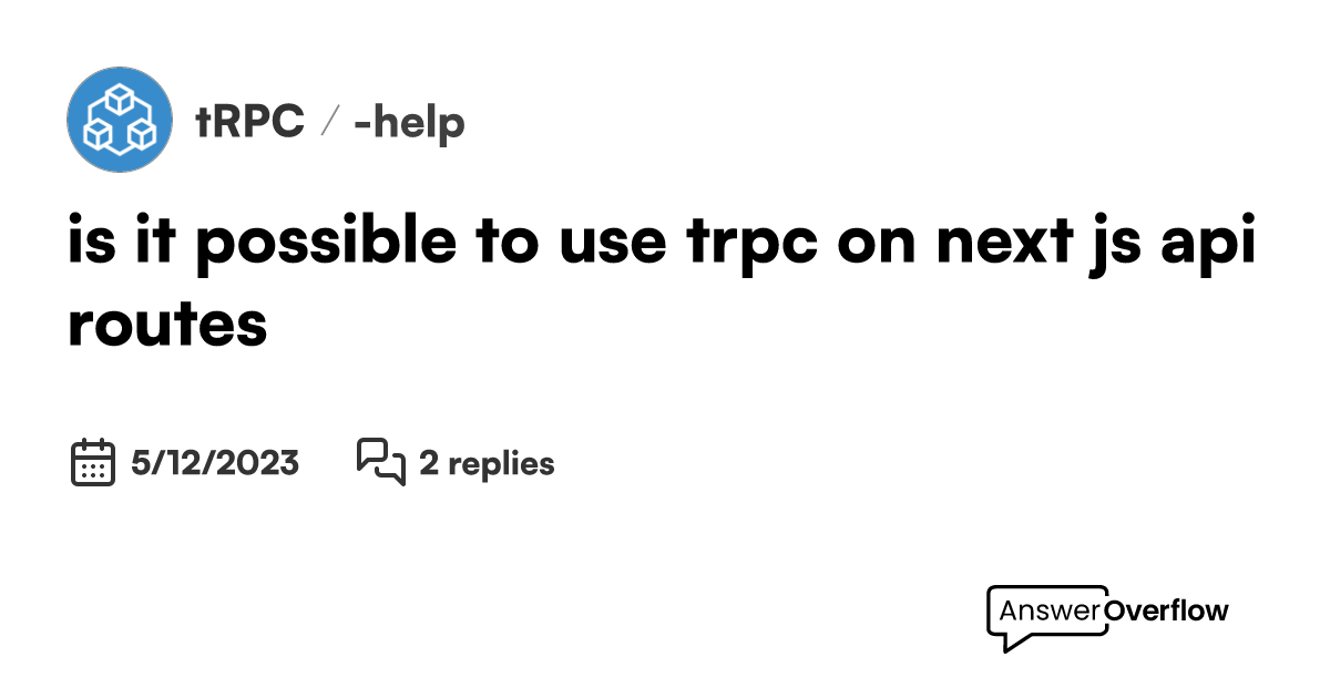 Is It Possible To Use Trpc On Next Js Api Routes Trpc