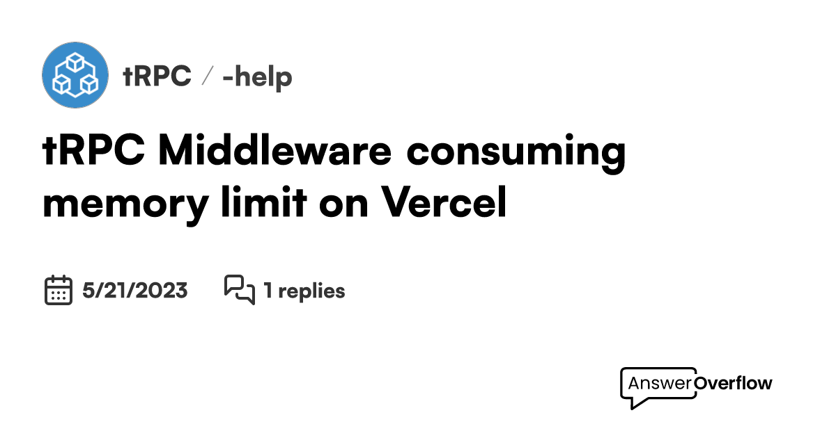 tRPC Middleware consuming memory limit on Vercel - tRPC