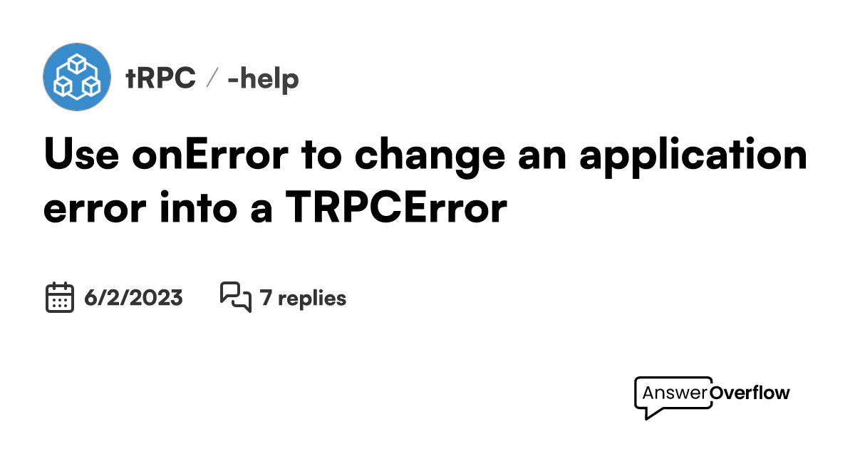 Use onError to change an application error into a TRPCError? - tRPC