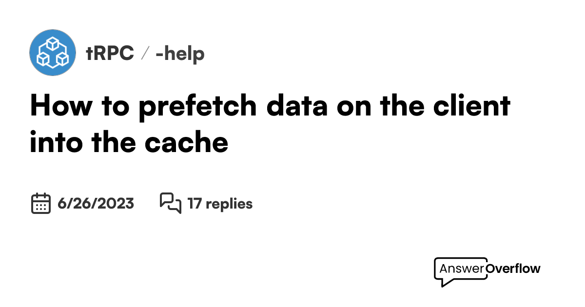 How to prefetch data on the client into the cache? - tRPC