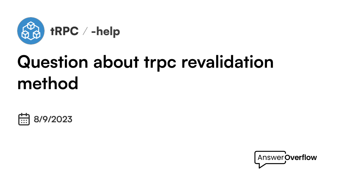 Question about trpc revalidation method - tRPC