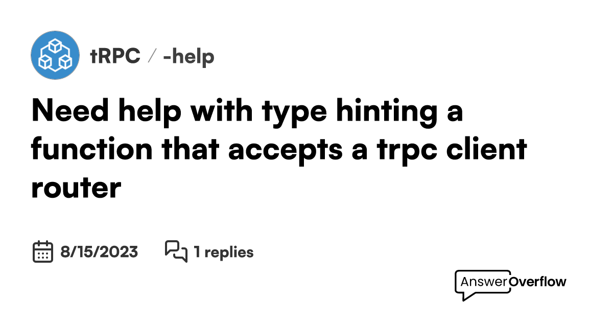 Need Help With Type Hinting A Function That Accepts A Trpc Client Router Trpc