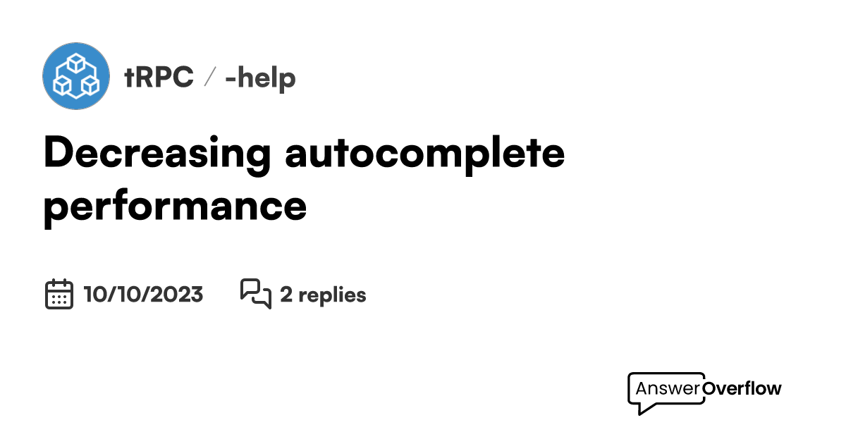 Decreasing autocomplete performance - tRPC