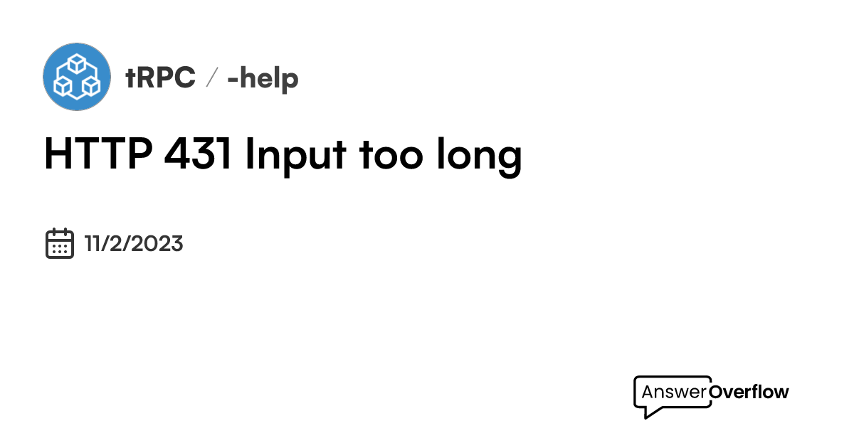 HTTP 431: Input too long - tRPC