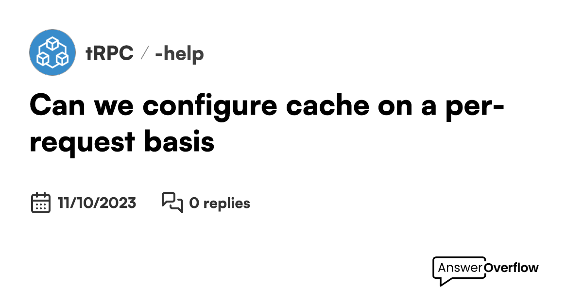 Can we configure cache on a per-request basis? - tRPC