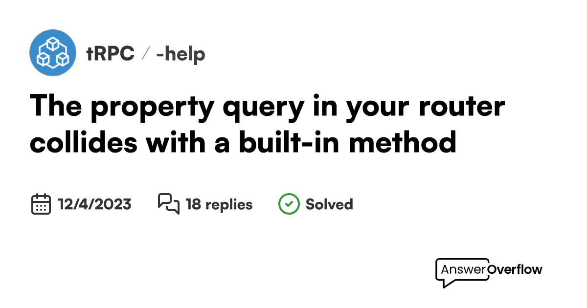 `the Property Query In Your Router Collides With A Built In Method` Trpc