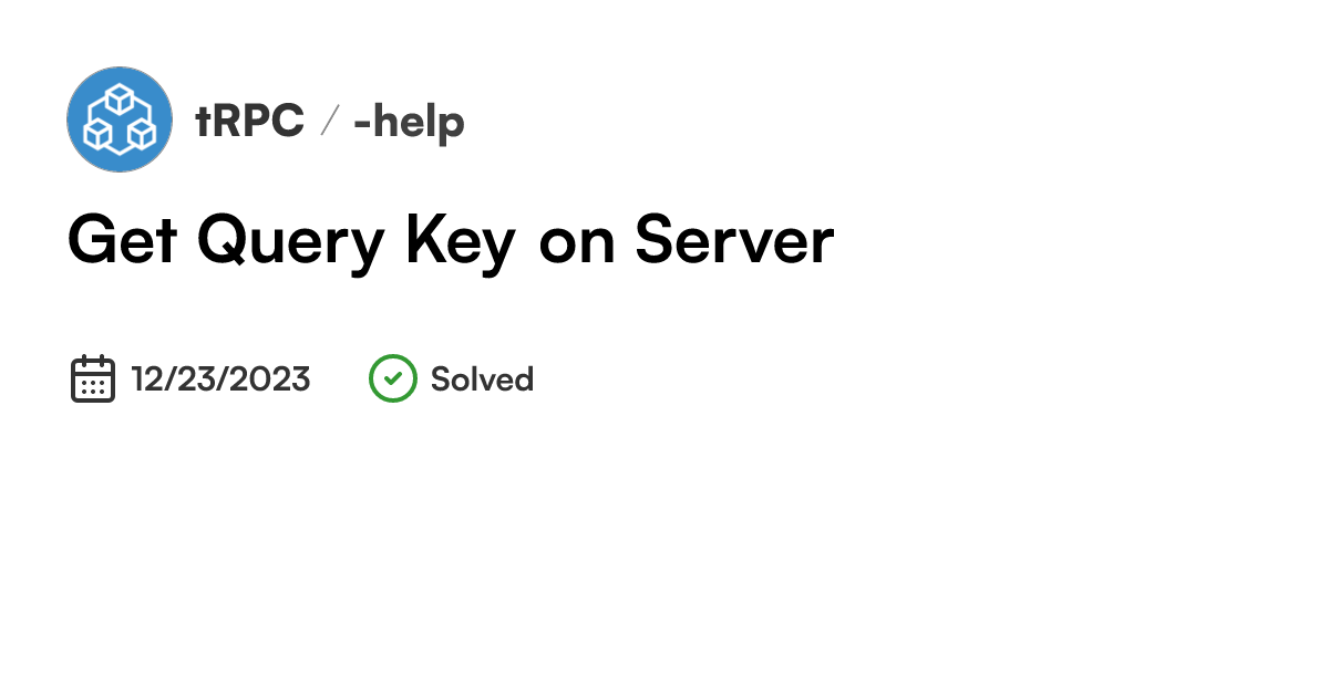 Get Query Key On Server Trpc