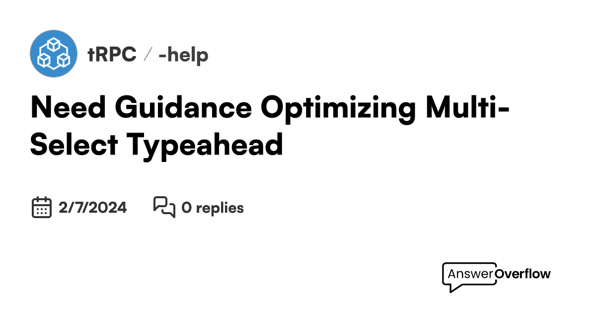 Need Guidance Optimizing Multi-Select Typeahead - tRPC