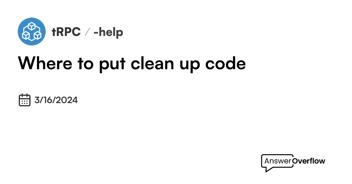 Where to put clean up code? - tRPC