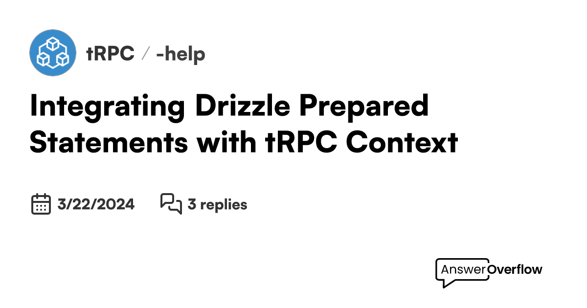 “Integrating Drizzle Prepared Statements with tRPC Context” - tRPC
