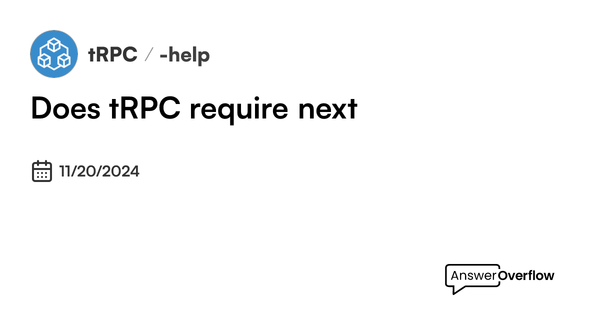 Does tRPC require next? - tRPC
