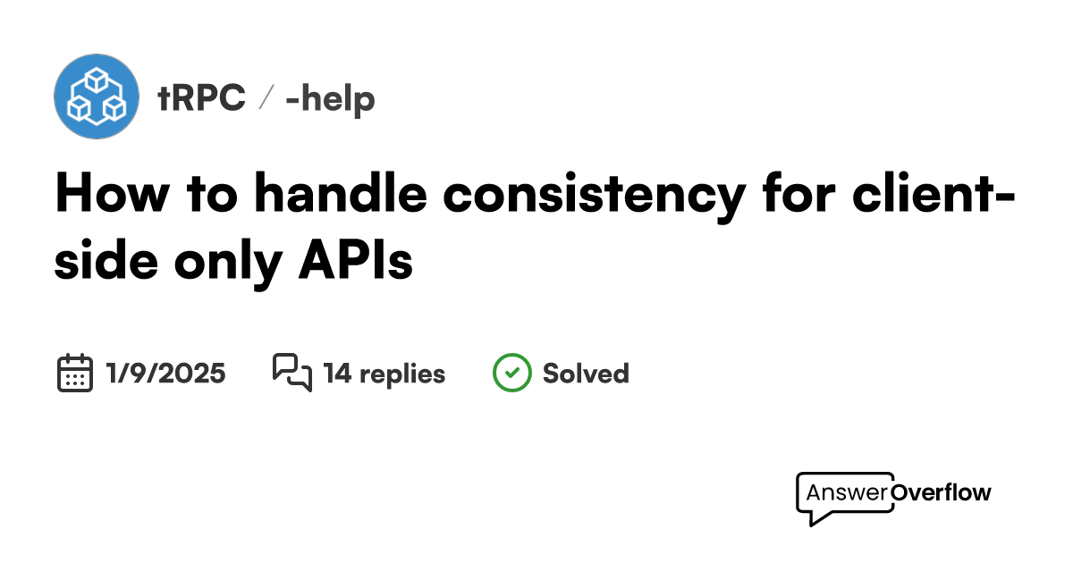 How to handle consistency for client-side only APIs? - tRPC