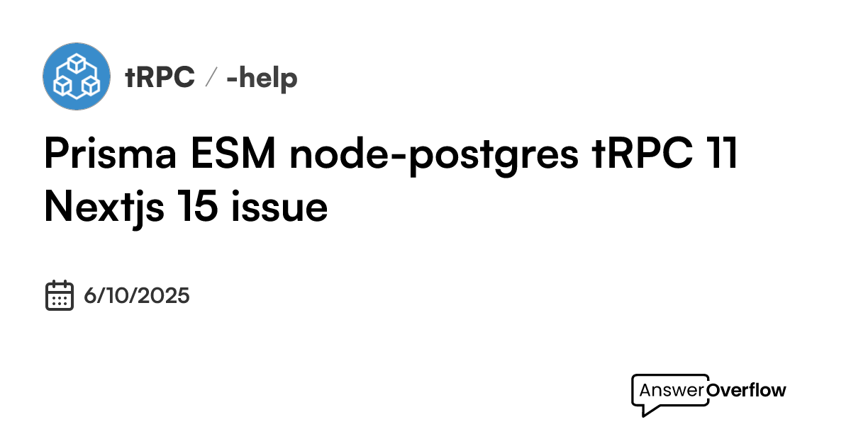 Prisma ESM (node-postgres) / tRPC 11 / Next.js 15 issue - tRPC