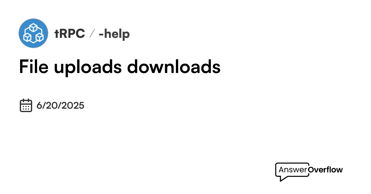 File uploads / downloads - tRPC